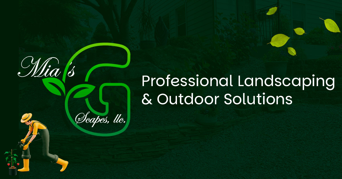 Professional Landscaping & Outdoor Solutions | Mia's G Scapes LLC